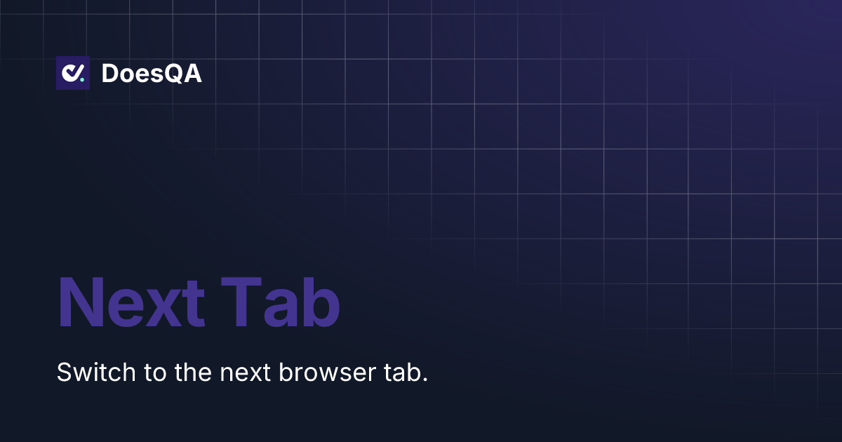 Next Tab | DoesQA