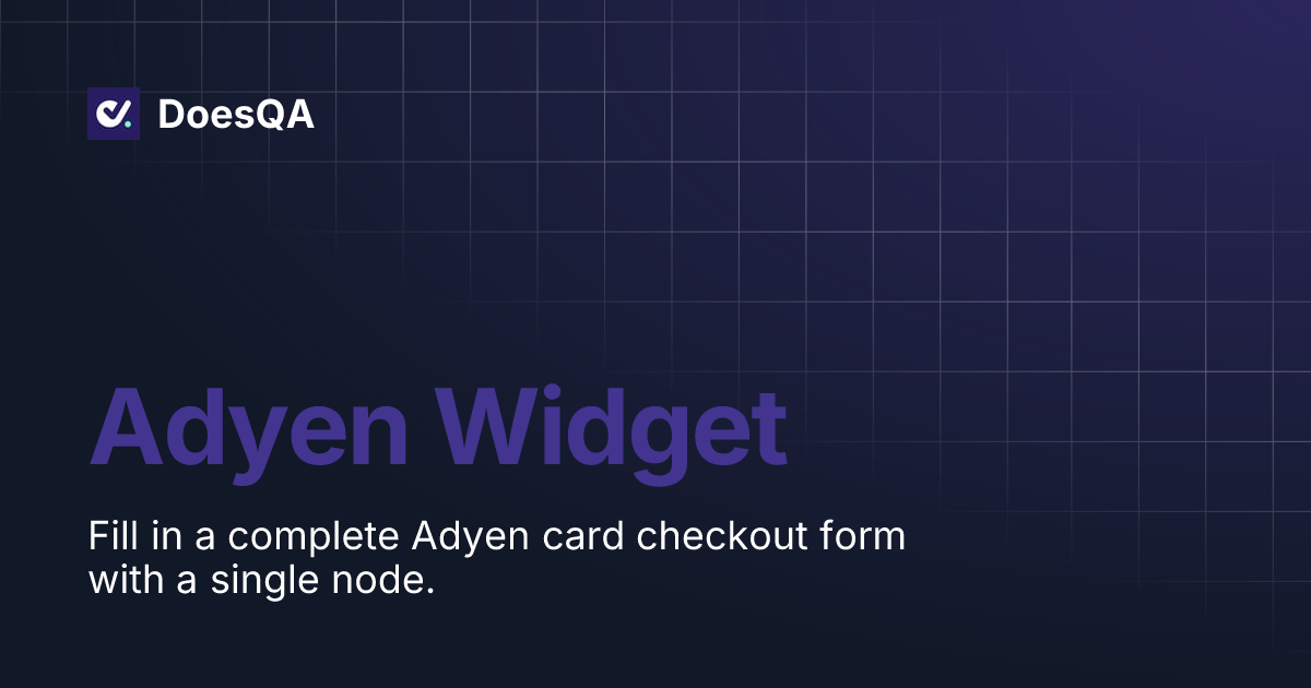 Adyen Widget | DoesQA
