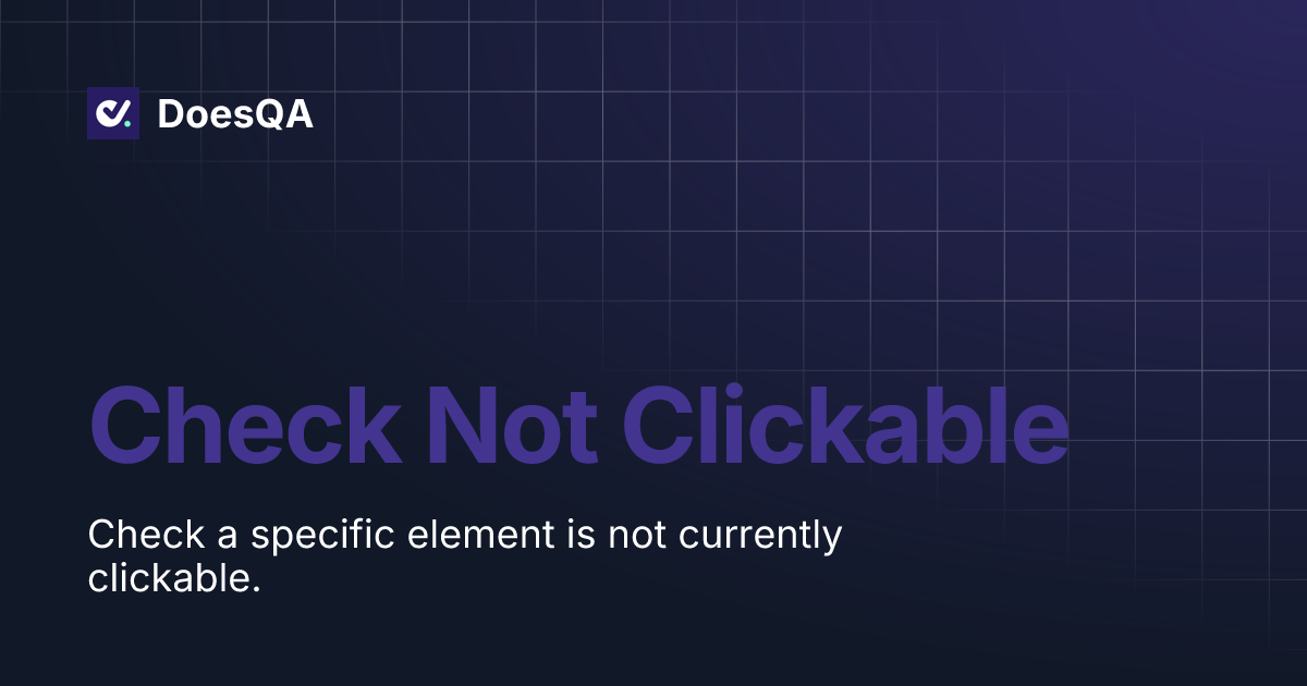 Check Not Clickable | DoesQA